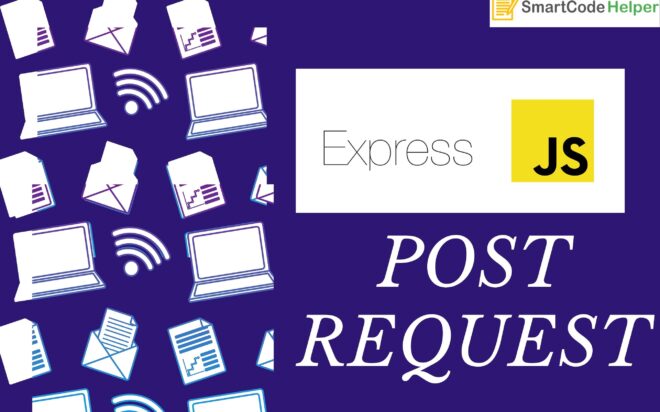 How To Handle Post Request In Express Js Smartcodehelper