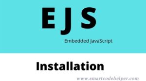 Using EJS with Express - Installation, Boilerplate Code - SmartCodeHelper